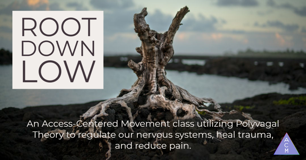 Root Down Low – Access–Centered Movement